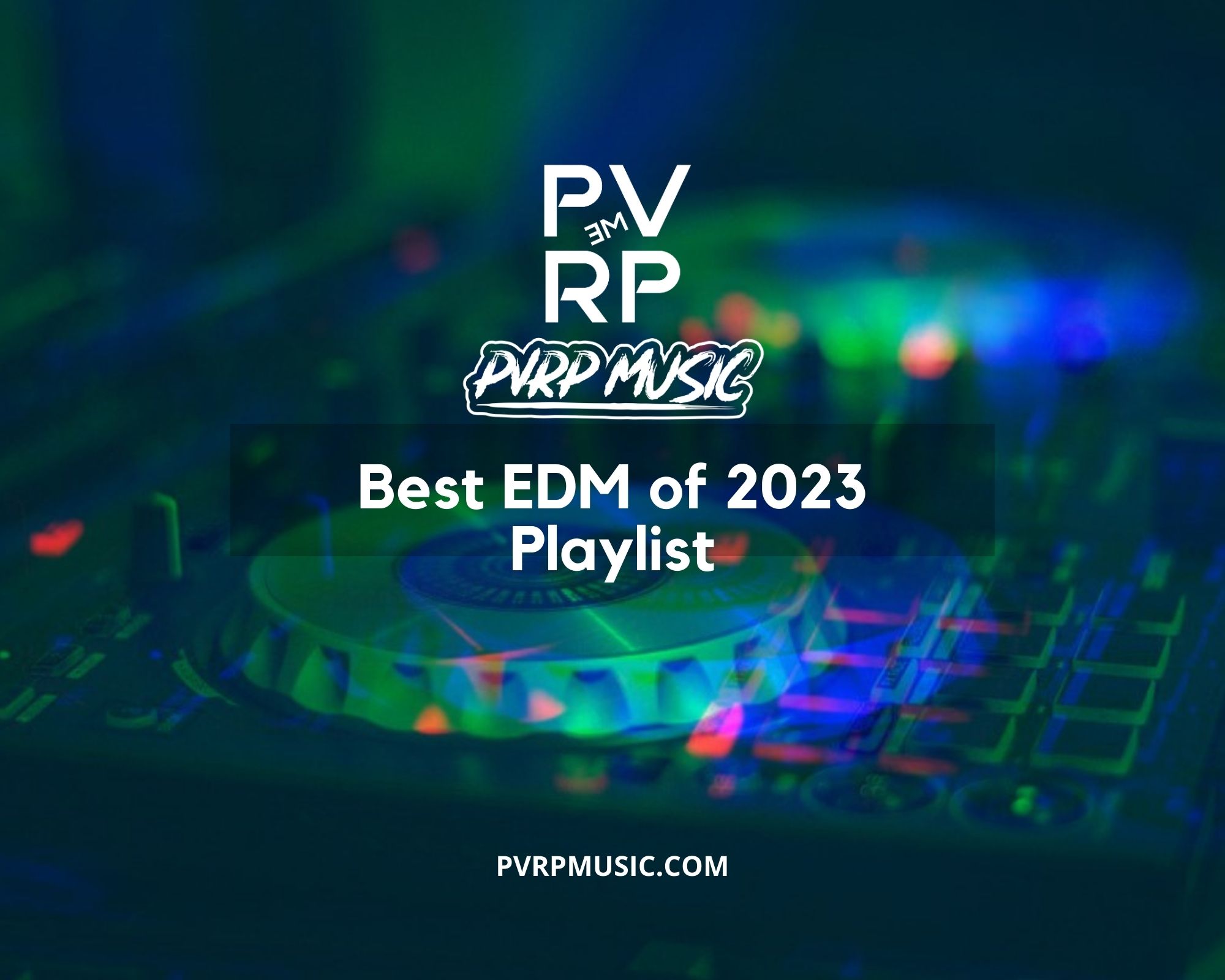 PVRP Best EDM of 2023 (House, Trap, & Bass) – PVRP Music Agency